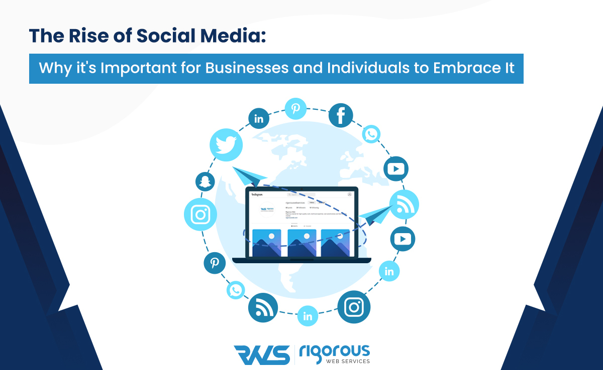 Rise of Social Media: Role to embrace Businesses & Individuals